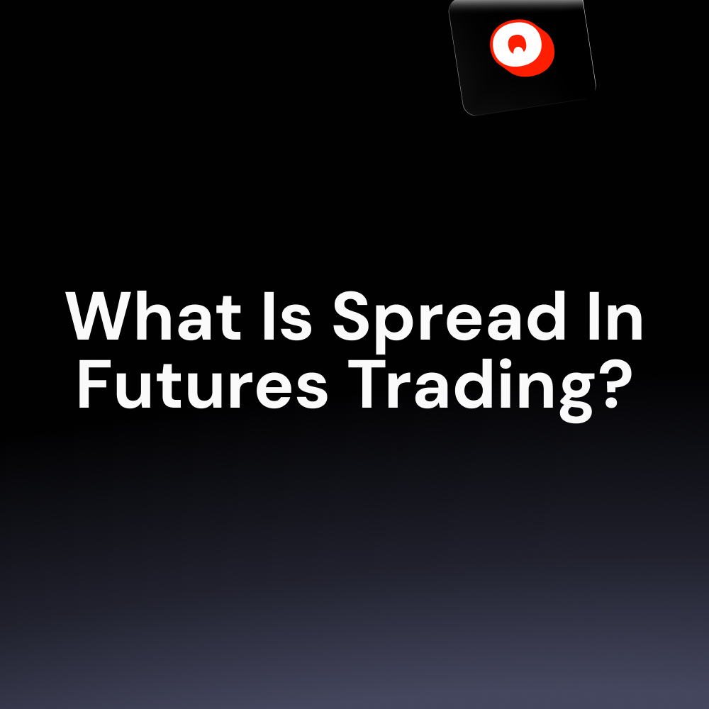 What Is Spread in Futures Trading? A Beginner-Friendly Breakdown ...